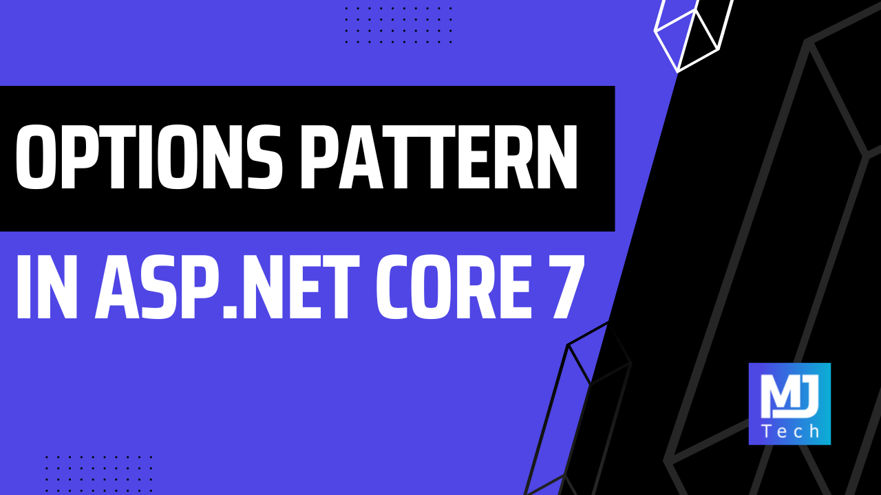 How To Use The Options Pattern In Asp Core 7