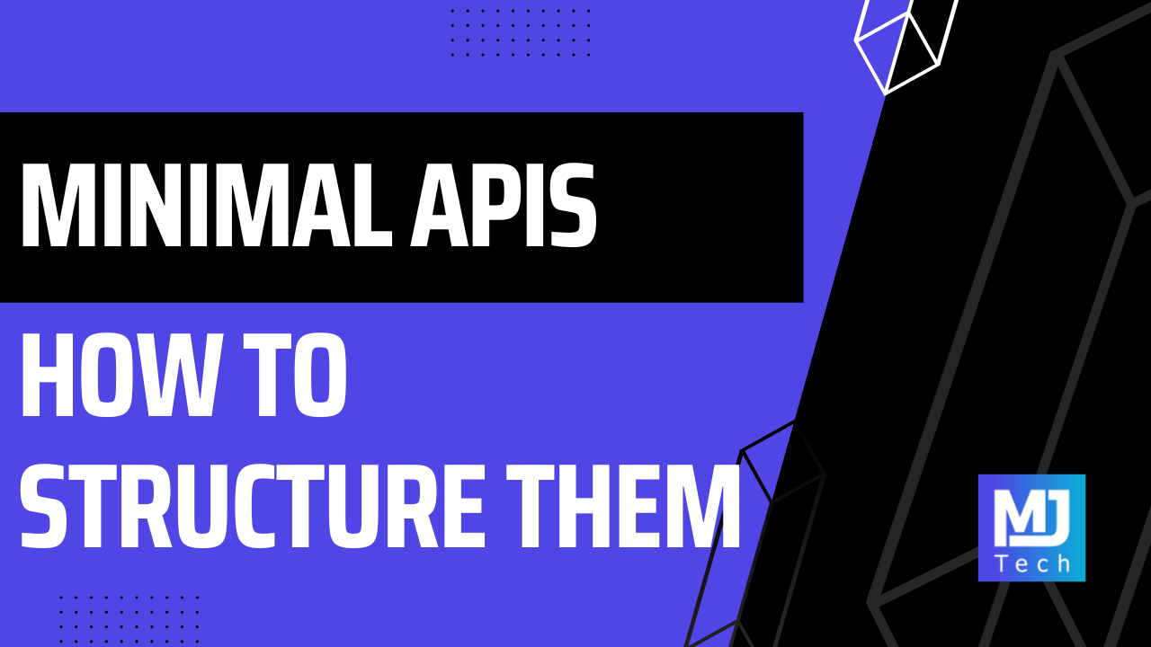 How To Structure Minimal APIs How To Structure Minimal APIs