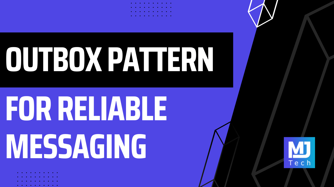 Outbox Pattern For Reliable Microservices Messaging 4732
