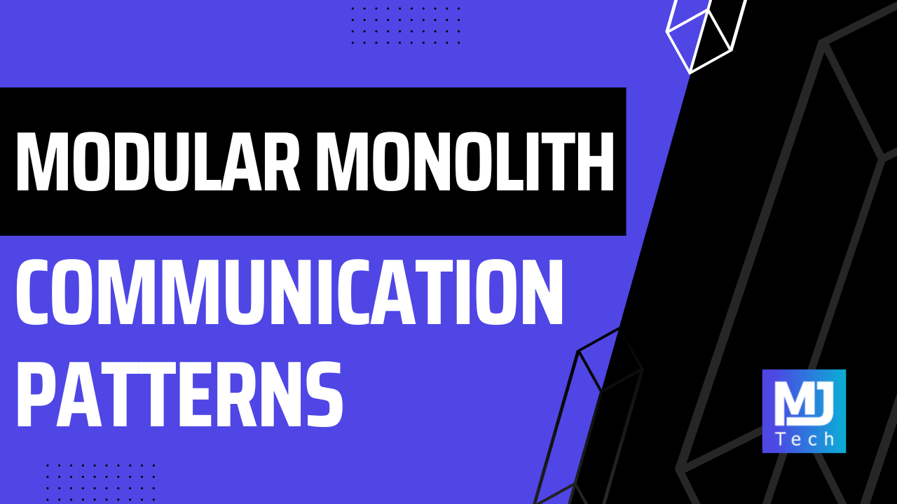 Modular Monolith Communication Patterns Modular Monolith Communication Patterns