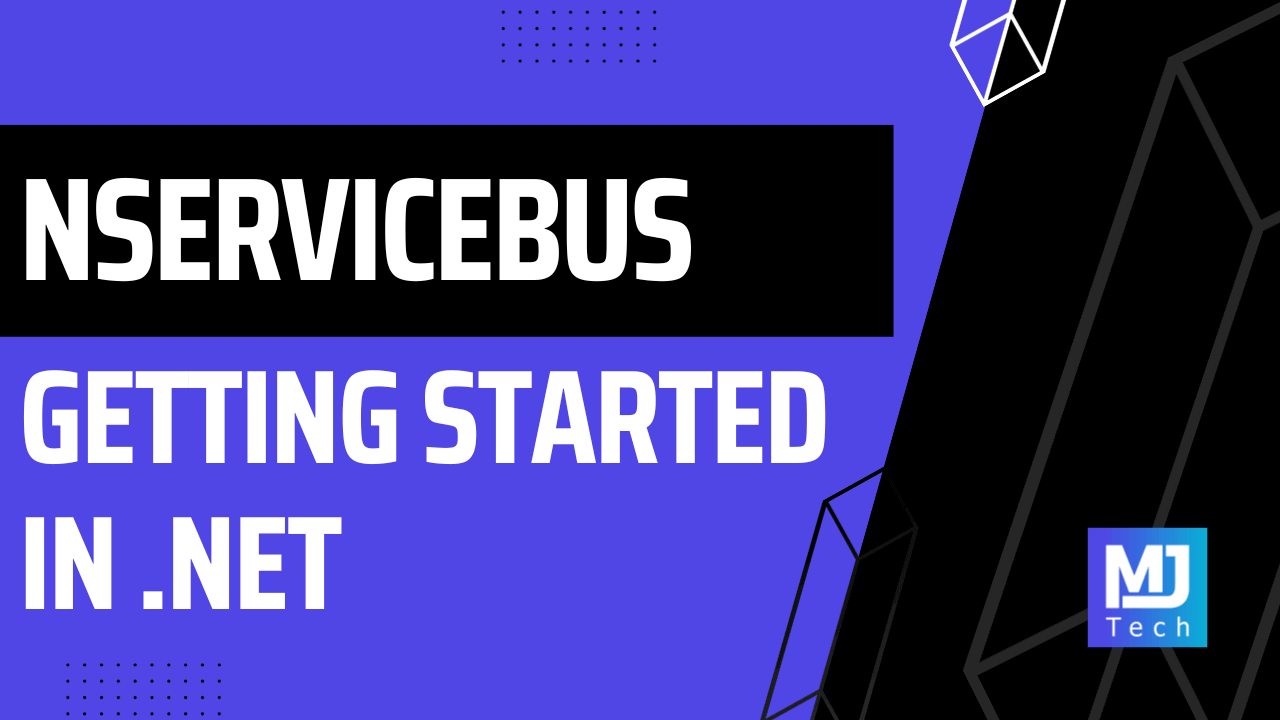 Getting Started With NServiceBus in .NET Getting Started With NServiceBus in .NET
