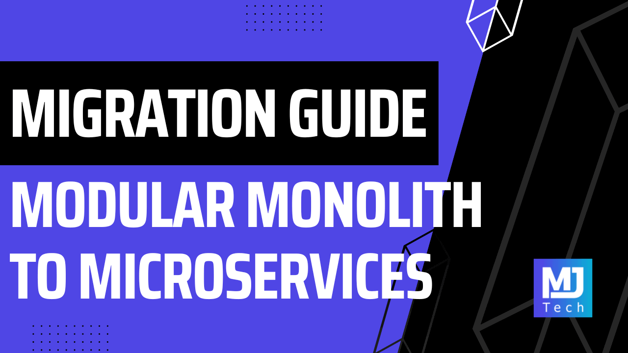 Breaking It Down How To Migrate Your Modular Monolith To Microservices