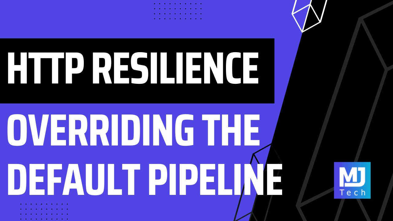 Overriding Default HTTP Resilience Handlers in .NET Overriding Default HTTP Resilience Handlers in .NET