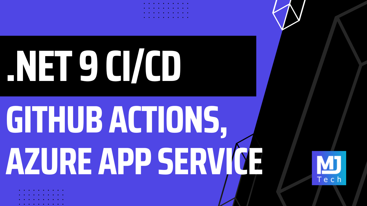 Streamlining .NET 9 Deployment With GitHub Actions and Azure Streamlining .NET 9 Deployment With GitHub Actions and Azure