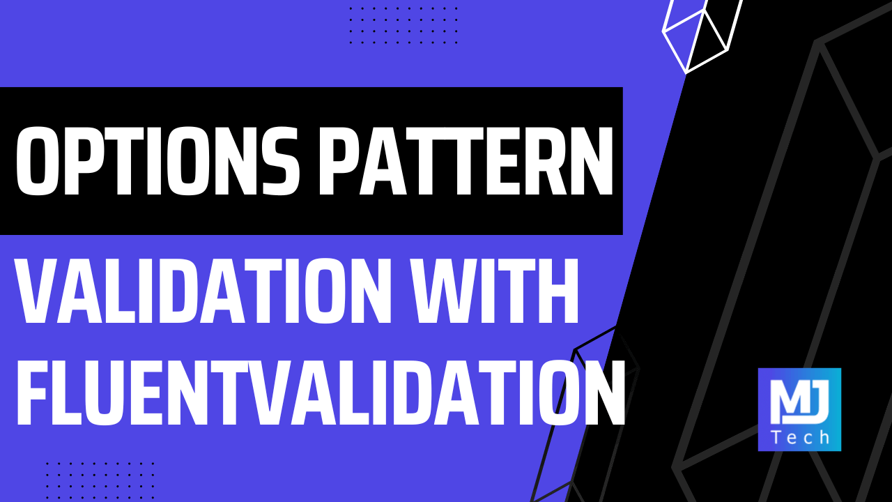 Options Pattern Validation In Aspnet Core With Fluentvalidation 2192