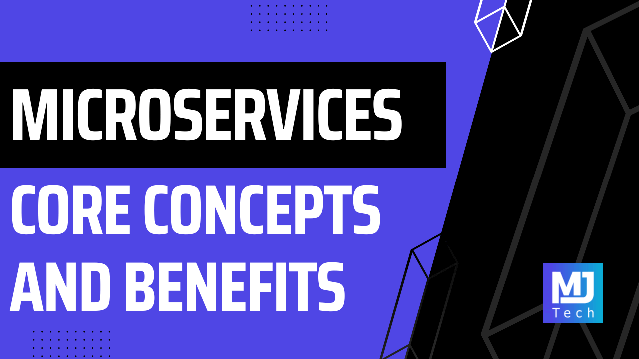 Understanding Microservices: Core Concepts and Benefits