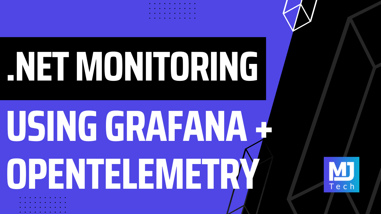 Monitoring .NET Applications with OpenTelemetry and Grafana