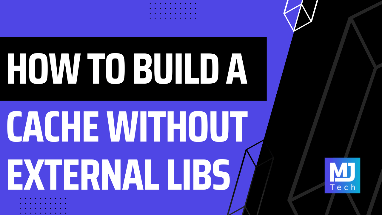 How to Build a High-Performance Cache Without External Libraries